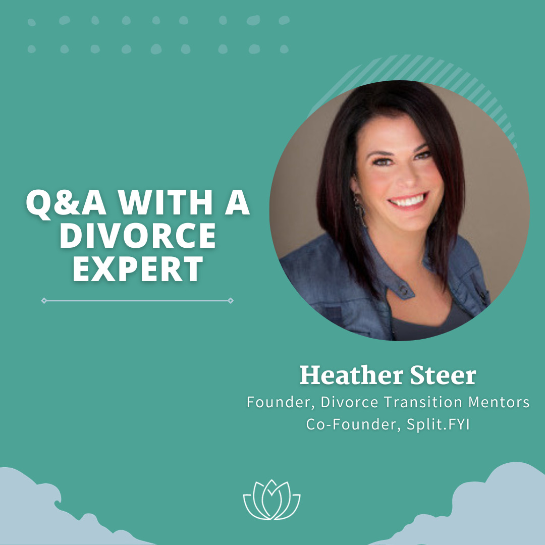 Ask a Divorce Expert: Heather Steer, Split.fyi